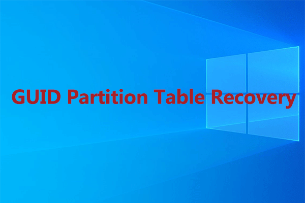 The Most Effective Method for GUID Partition Table Recovery - MiniTool ...