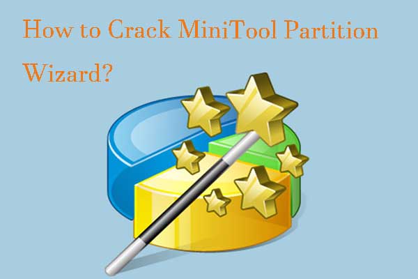 How to Crack MiniTool Partition Wizard Pro with Serial Key? - MiniTool Partition Wizard