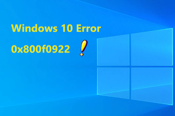 7 Ways to 0x800f0922 Windows 10 Error (#2 Is Awesome) - MiniTool Partition Wizard