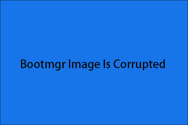 How to Deal with BOOTMGR Image Corrupt Easily? - MiniTool Partition Wizard