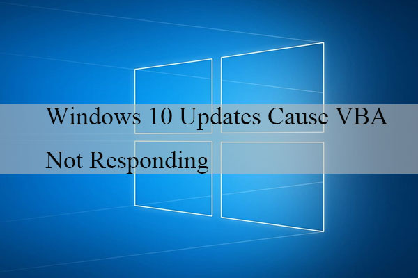 Windows 10 Updates Cause Visual Basic Apps not Responding - MiniTool ...