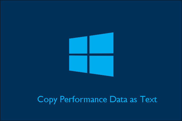 Copy Performance Data as Text from Task Manager Win 10 - MiniTool ...