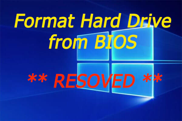 How to Format Hard Drive from BIOS in Windows 10 Effectively - MiniTool ...
