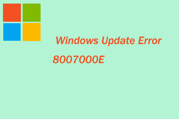 How to Fix Windows Update Error 8007000E - MiniTool Partition Wizard