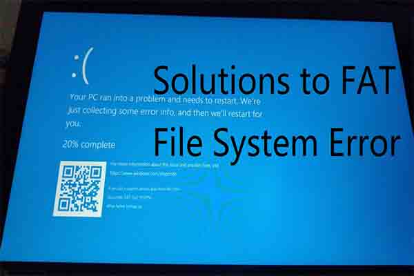 5 Best Methods to Fix Fat File System Error (fastfat.sys) - MiniTool ...