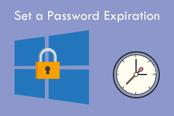 How To Set A Password Expiration Date On Windows 10 For Security Minitool Partition Wizard
