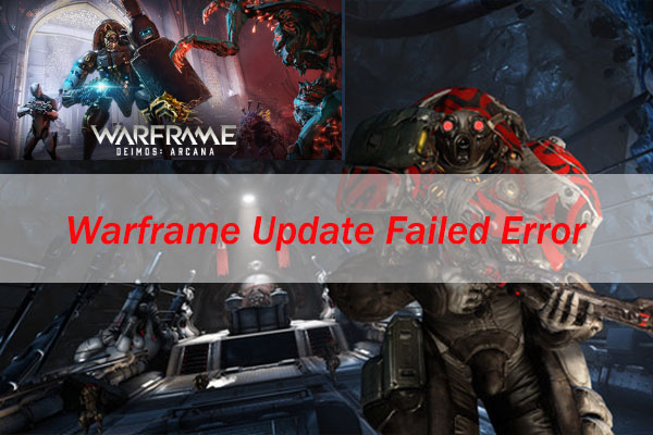 How to Solve Warframe Update Failed Error - MiniTool Partition Wizard