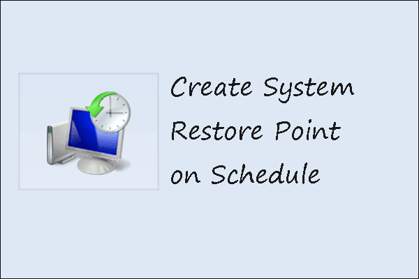 How To Create System Restore Point On Schedule On Windows 10 Minitool Partition Wizard
