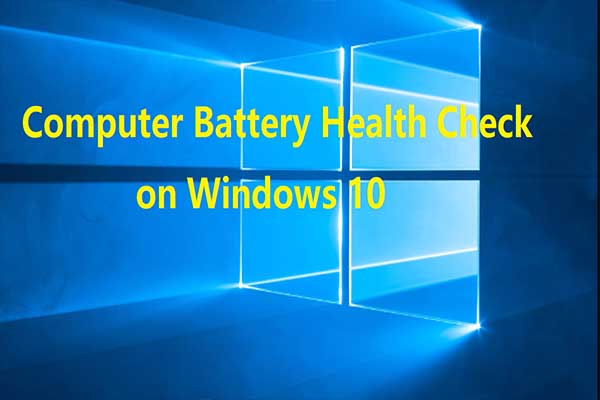 How’s Your Windows Battery? Perform a Laptop Battery Test Now ...