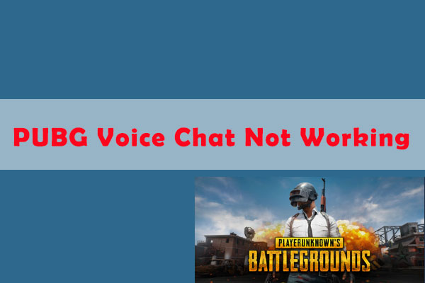 How to Fix PUBG Voice Chat Not Working Easily - MiniTool Partition Wizard