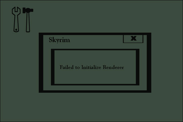Skyrim Failed To Initialize Renderer Here Are 4 Fixes Minitool Partition Wizard