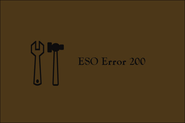 Here Are 4 Fixes to ESO Error 200 [Try Them Now] - MiniTool Partition ...