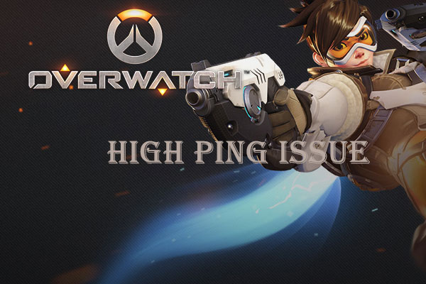 How to Fix Overwatch High Ping Issue - MiniTool Partition Wizard