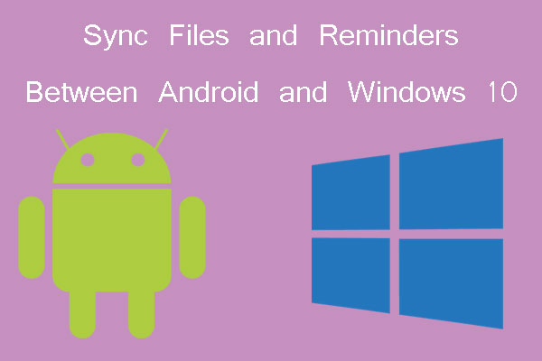 7 Ways to Sync Files and Reminders Between Android and Windows 10 ...