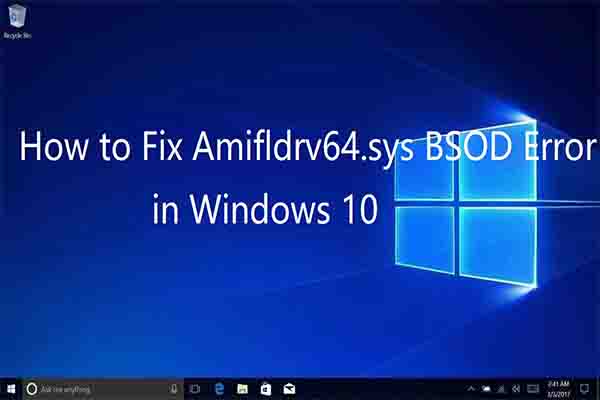 What Is Amifldrv64. sys BSOD Windows 10 Error and How to Fix It ...