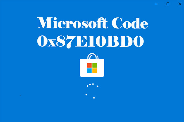 How to Remove Error Code 0x87E10BD0 on Windows 10 - MiniTool Partition ...