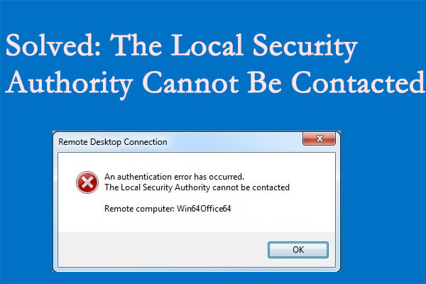 Solved: The Local Security Authority Cannot Be Contacted - MiniTool Partition Wizard