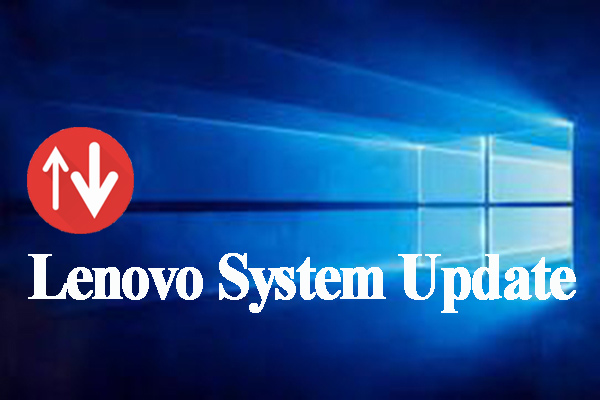 Lenovo System Update – Here Is Your Full Guide to Use It - MiniTool ...