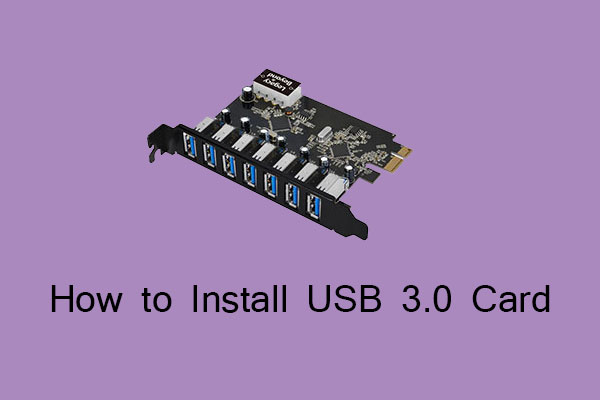 How to Upgrade Your Computer to USB 3.0 via a USB 3.0 Card - MiniTool ...