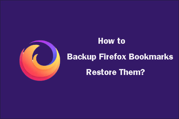 How to Backup Firefox Bookmarks and Restore Them? - MiniTool Partition ...
