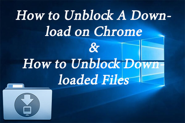 How to Unblock A Download on Chrome & Unblock Downloaded Files ...