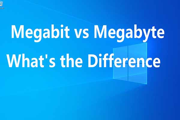 What Is a Megabit vs Megabyte? Here Is the Detailed Information ...
