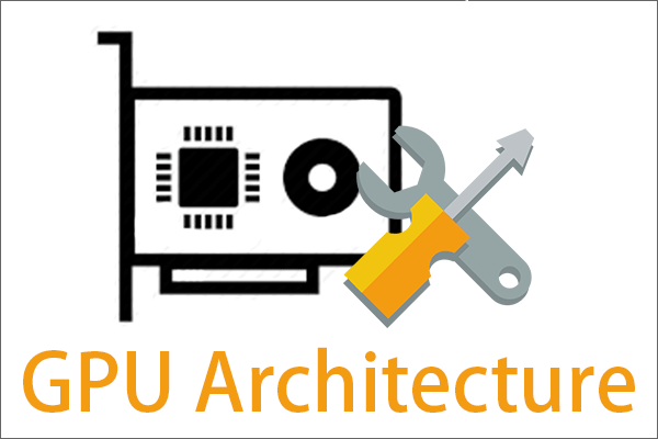 GPU Architecture: A Structure for Data Parallel Throughput - MiniTool ...