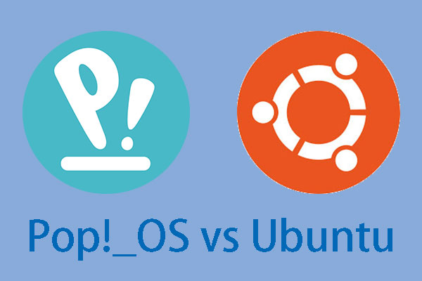 Pop!_OS vs Ubuntu: What's the Difference? - MiniTool Partition Wizard