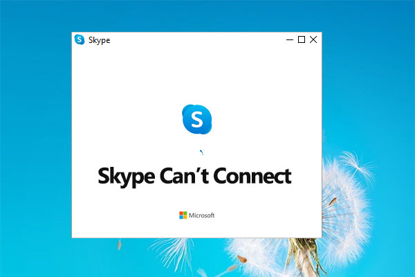 How to Fix "Skype Can't Connect" Error on PC [6 Solutions] - MiniTool ...