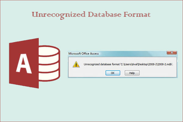 Quick Fixes To Unrecognized Database Format” Check The Guide Minitool Partition Wizard