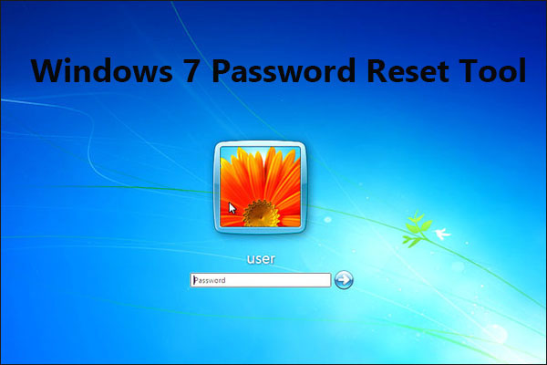 Top 3 Powerful Windows 7 Passwords Reset Tools - MiniTool Partition Wizard