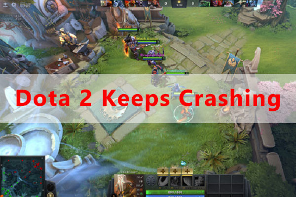 What to Do When Dota 2 Keeps Crashing? Here Are the Top 6 Fixes - MiniTool Partition Wizard