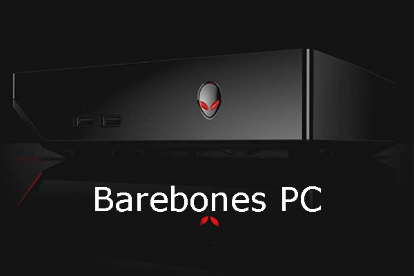 Every Thing You Should Know Before Buying a Barebones PC - MiniTool ...