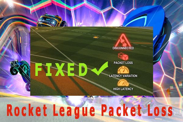 How to Fix Rocket League Packet Loss [Easily & Quickly] - MiniTool ...