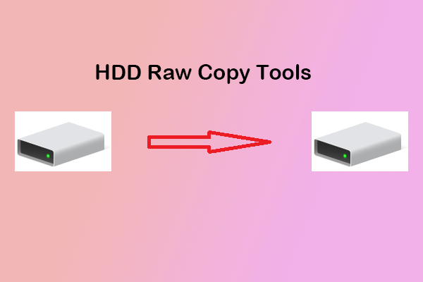 Here Are Top 2 HDD Raw Copy Tools and an Alternative - MiniTool ...