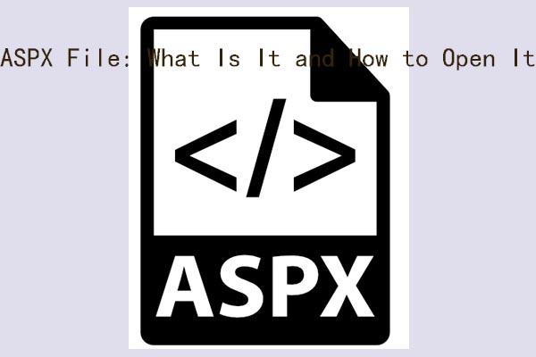 Aspx File What Is It And How To Open It On Windows 10 Minitool Partition Wizard