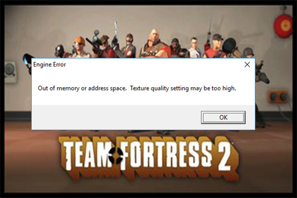 3 Ways to Solve TF2 Out of Memory or Address Space Issue - MiniTool ...