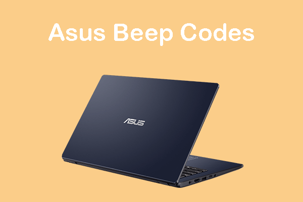 Troubleshoot PC According to Asus Beep Codes - MiniTool Partition Wizard