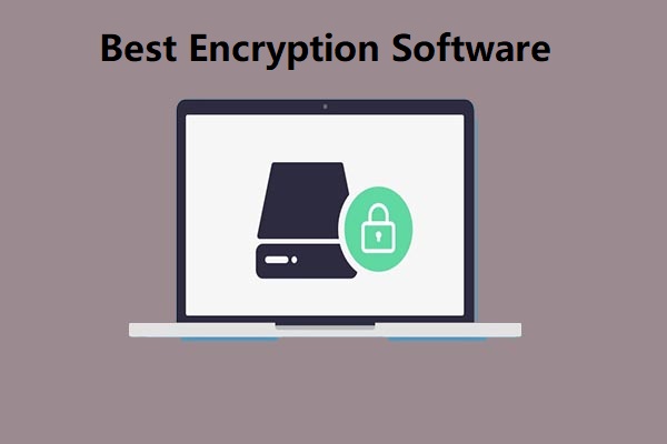 Free + Paid Best Encryption Software to Keep Your Data Safe - MiniTool ...