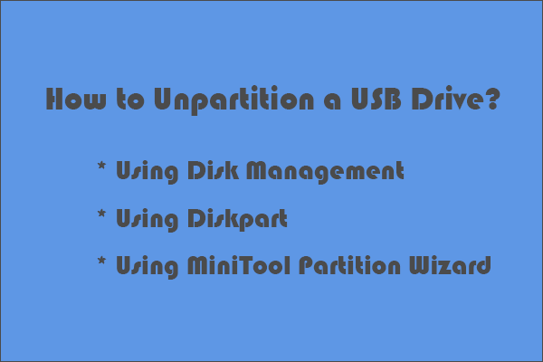 How to Unpartition a USB Drive Quickly and Safely? - MiniTool Partition ...
