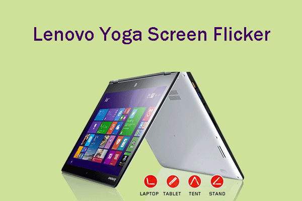 6 Ways to Fix Lenovo Yoga Screen Flicker Issue - MiniTool Partition Wizard
