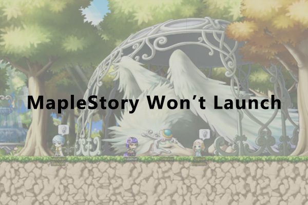 How to Solve MapleStory Won't Launch – Four Methods - MiniTool ...