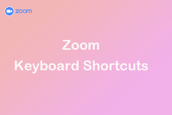 Have A Try! Here Are Some Useful Zoom Keyboard Shortcuts - MiniTool ...