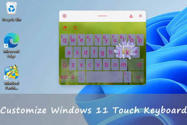 How To Customize The Touch Keyboard On Windows 11 Minitool Partition Wizard