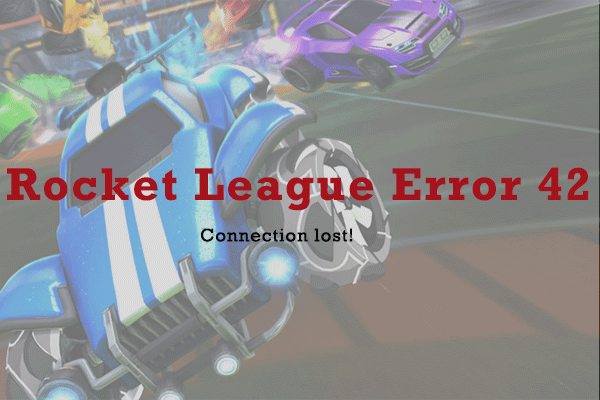 How to Solve Rocket League Error 42? Here Are 5 Solutions - MiniTool ...