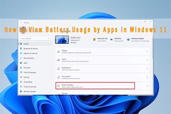 [Tutorial] How to View Battery Usage by Apps in Windows 11 - MiniTool Partition Wizard