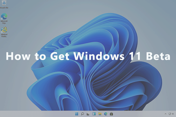 How to Get Windows 11 Beta on Your PC? Follow This Tutorial - MiniTool ...
