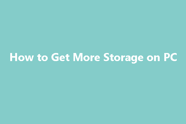 How To Get More Storage On PC How To Choose Best Storage For PC MiniTool Partition Wizard how-to-get-more-storage-on-pc-how-to-choose-best-storage-for-pc-minitool-partition-wizard
