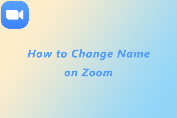 How to Change Name on Zoom in Different Situations [New Update ...