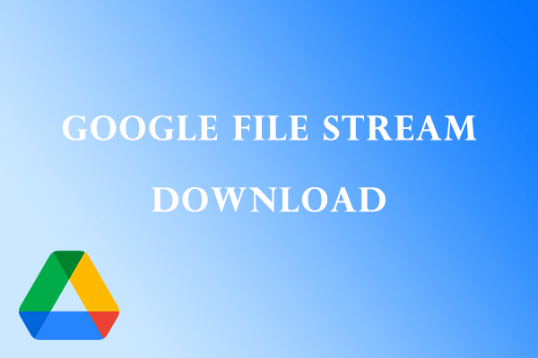 Google File Stream Download | How to Get Google Drive File Stream ...